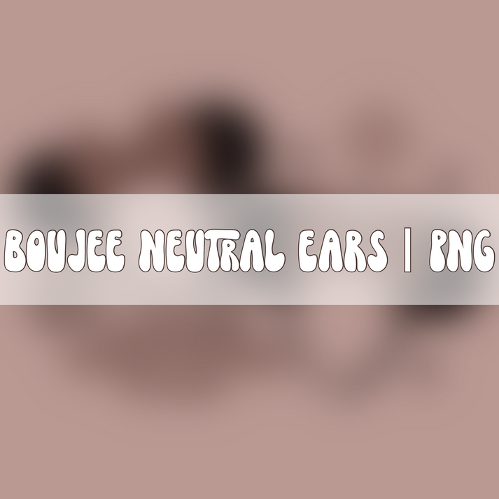 Boujee Neutral Ears | PNG – Aspyn Reign Designs